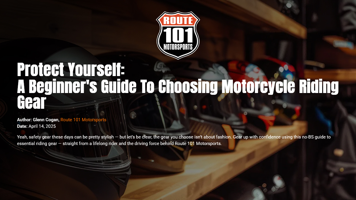 Protect Yourself: A Beginner's Guide To Choosing Motorcycle Safety Gear ...