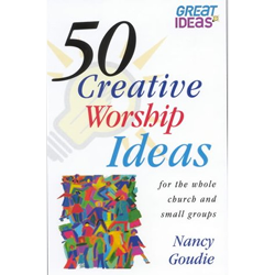 50 creative worship ideas for the whole church and small groups ...
